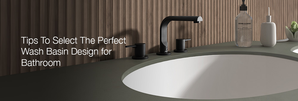 Tips for Selecting the Perfect Wash Basin Design for Your Bathroom in ...